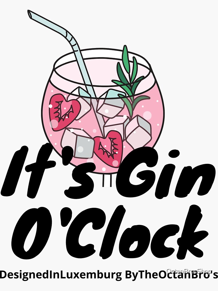 "It's Gin O'Clock" Sticker for Sale by OctanBrosShop | Redbubble