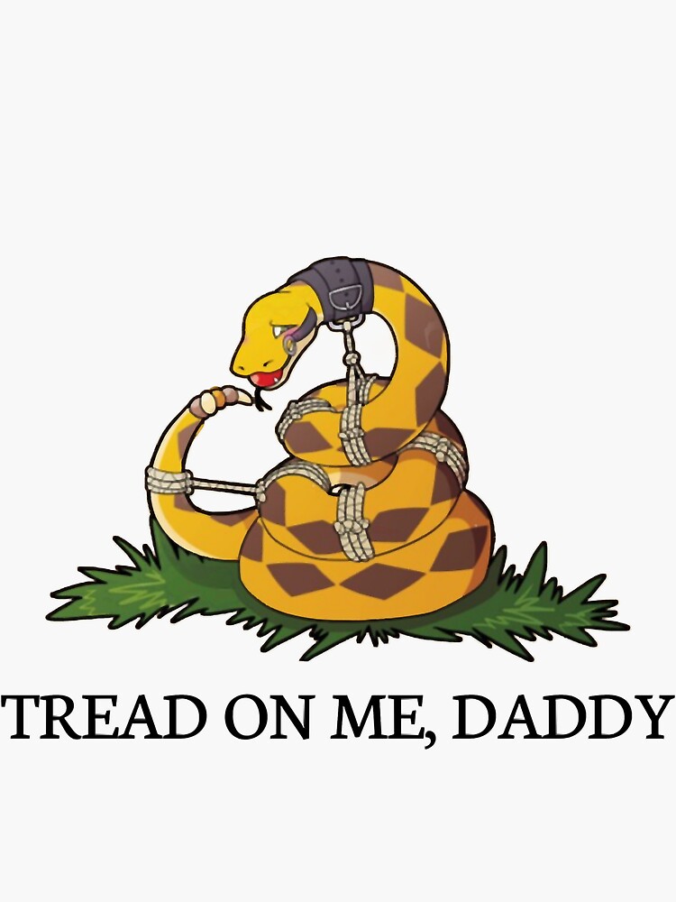 "Tread on me Daddy " Sticker for Sale by DesIndiedesigns | Redbubble