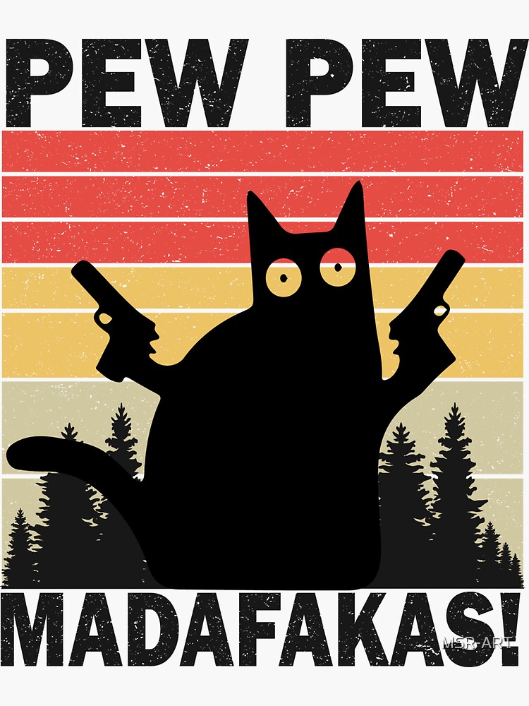 "Funny Pew Pew Madafakas Cat" Sticker for Sale by MSR-ART | Redbubble
