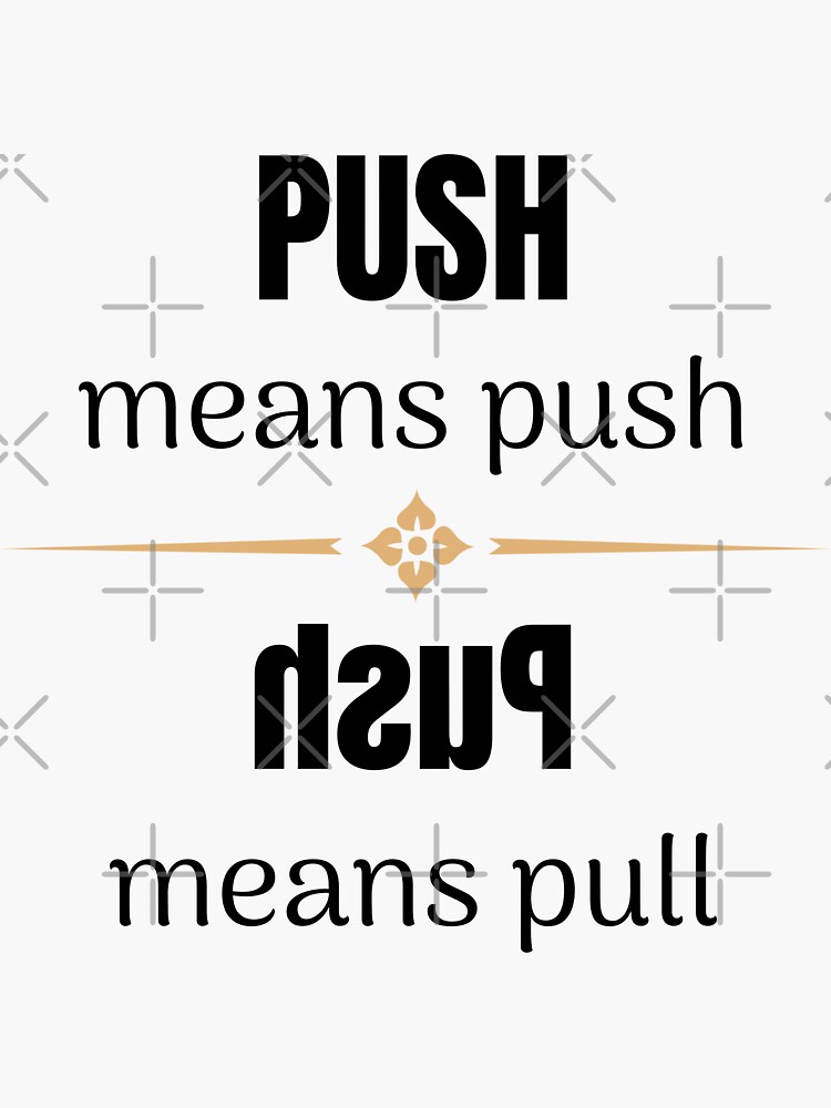 "Push means push" Sticker for Sale by verobydesign | Redbubble