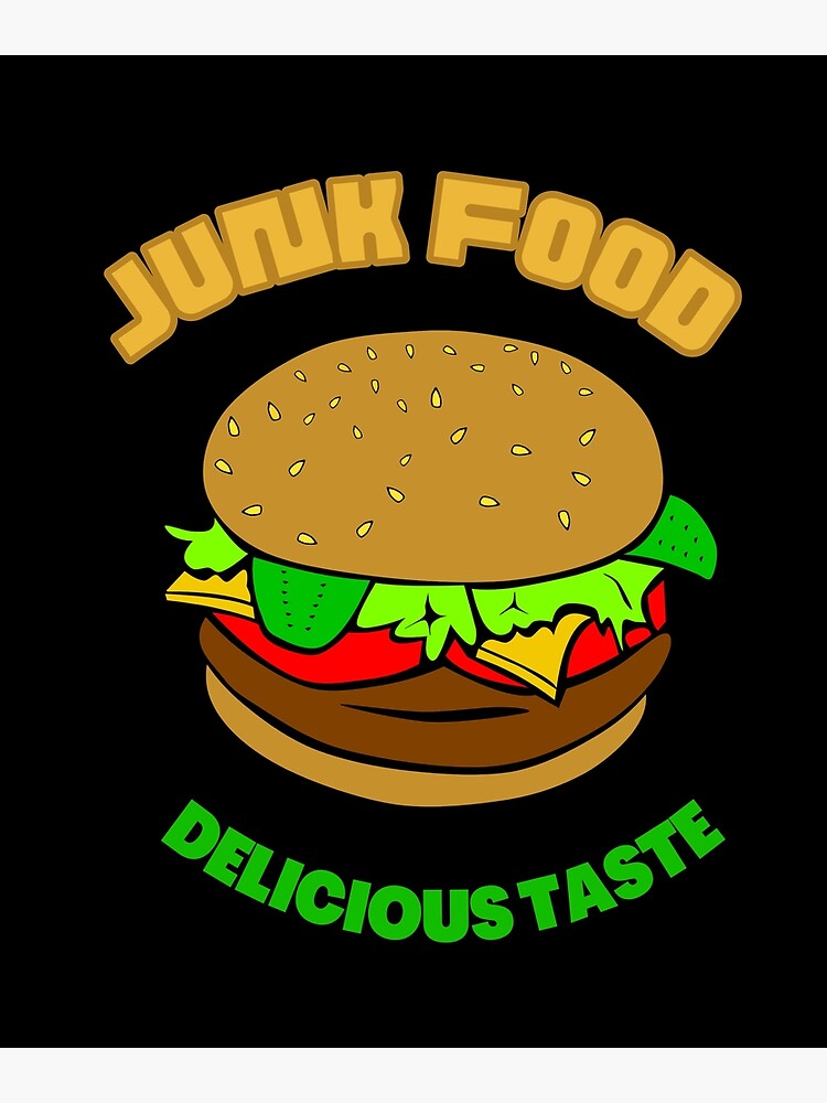 "junk food delicious taste" Poster for Sale by crazylife-on | Redbubble