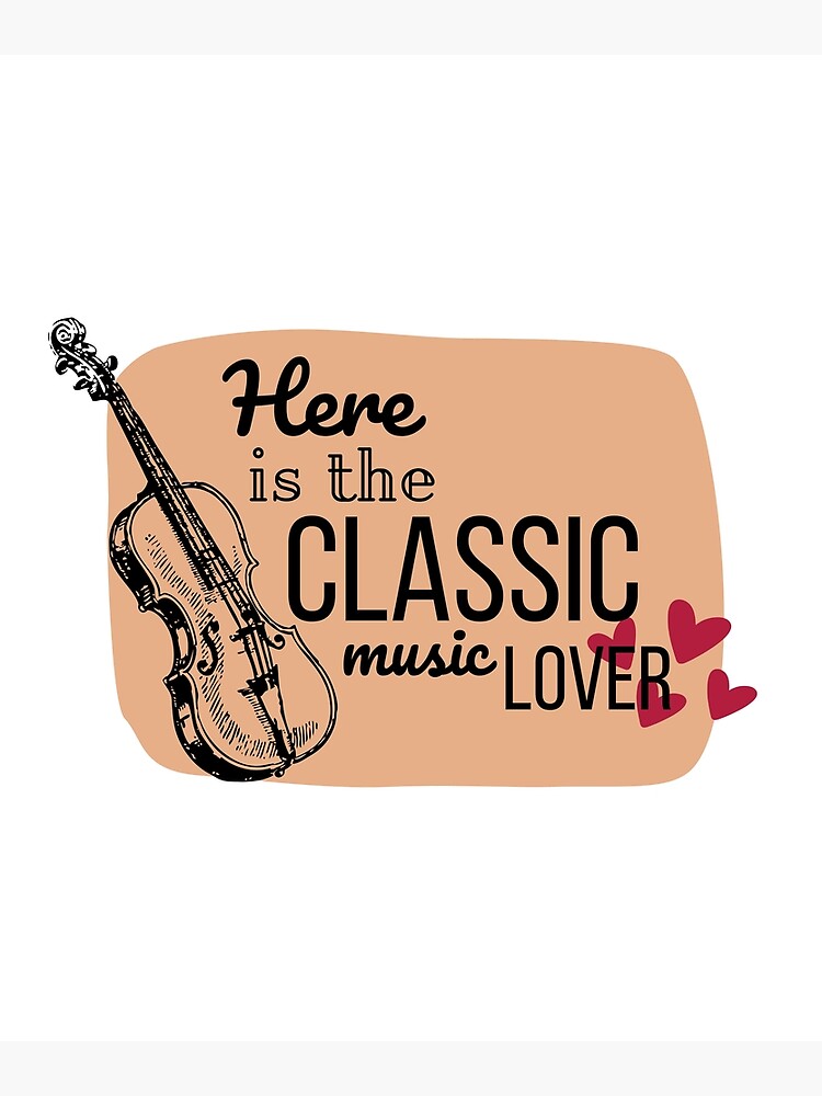 "here is the classical music lover design" Poster for Sale by ...
