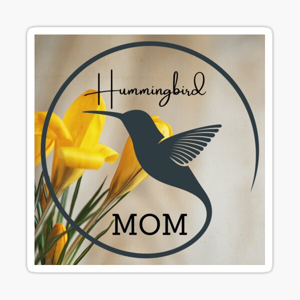 "HUMMINGBIRD MOM - HUMMINGBIRD LIFE COLLECTION - YELLOW" Sticker for ...