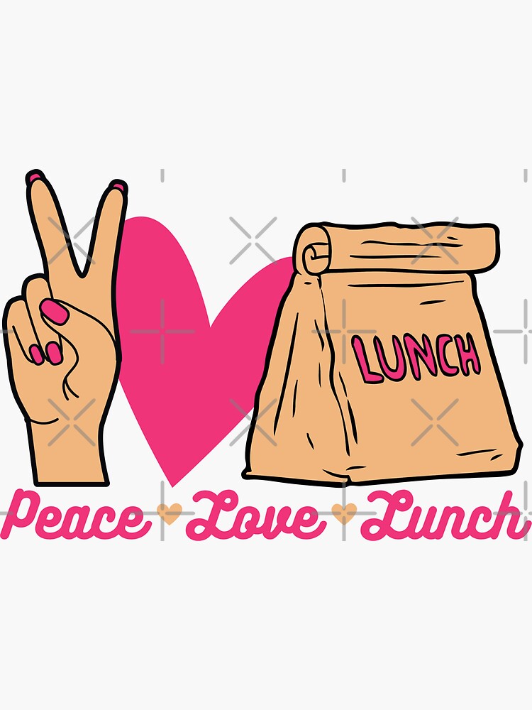 "Peace Love Lunch" Sticker for Sale by nquestiaa | Redbubble