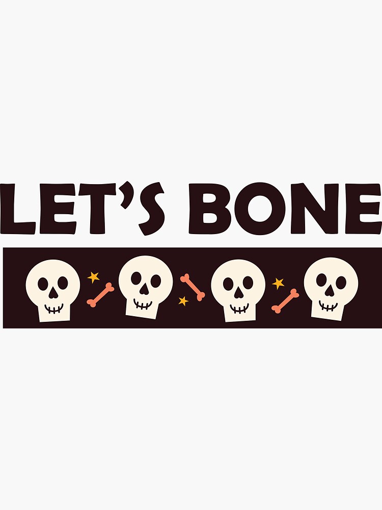 "Let's bone - Funny Halloween Quotes" Sticker for Sale by BiCreative ...