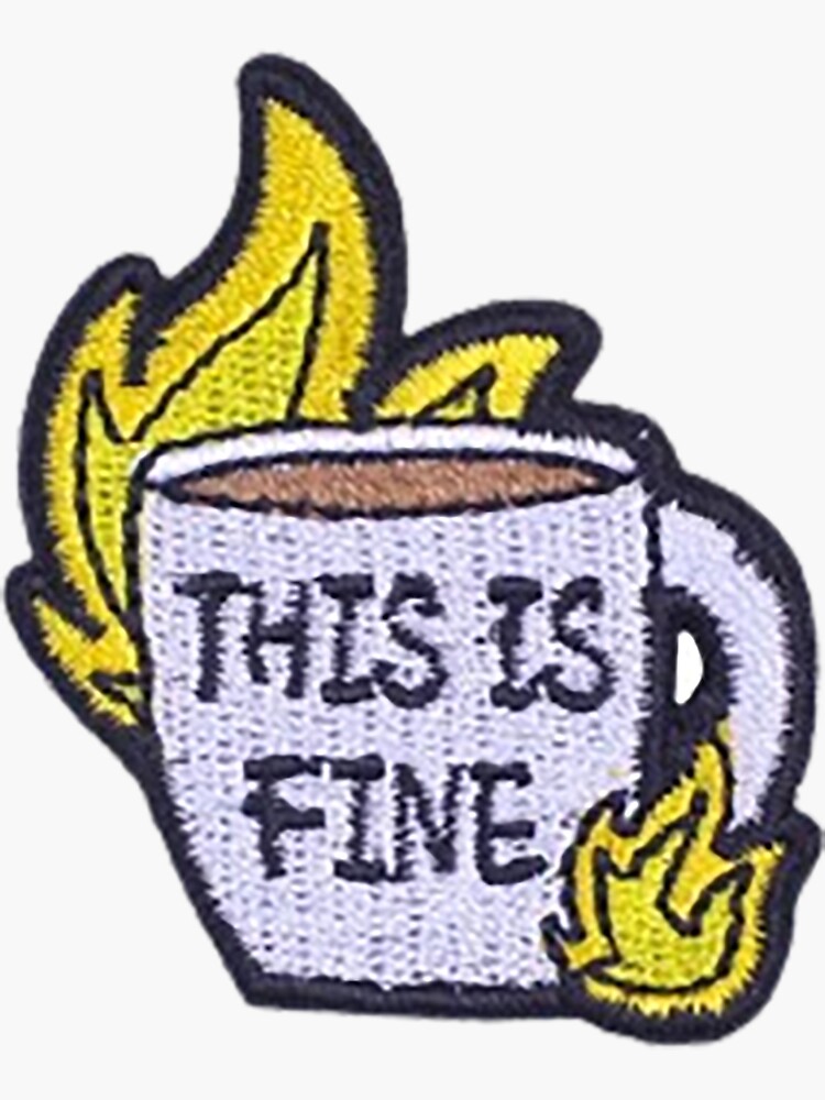 "This Is Fine" Sticker for Sale by CraftySkill | Redbubble