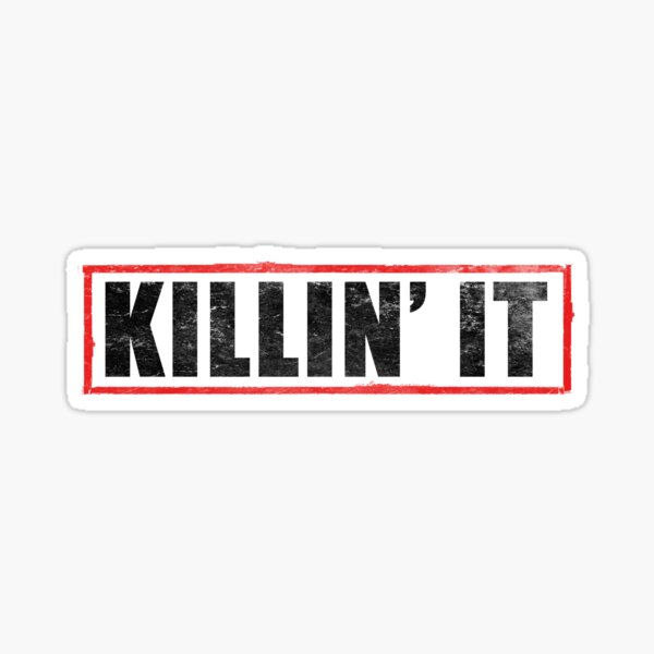 "Killin It" Sticker for Sale by LifeOfIron | Redbubble