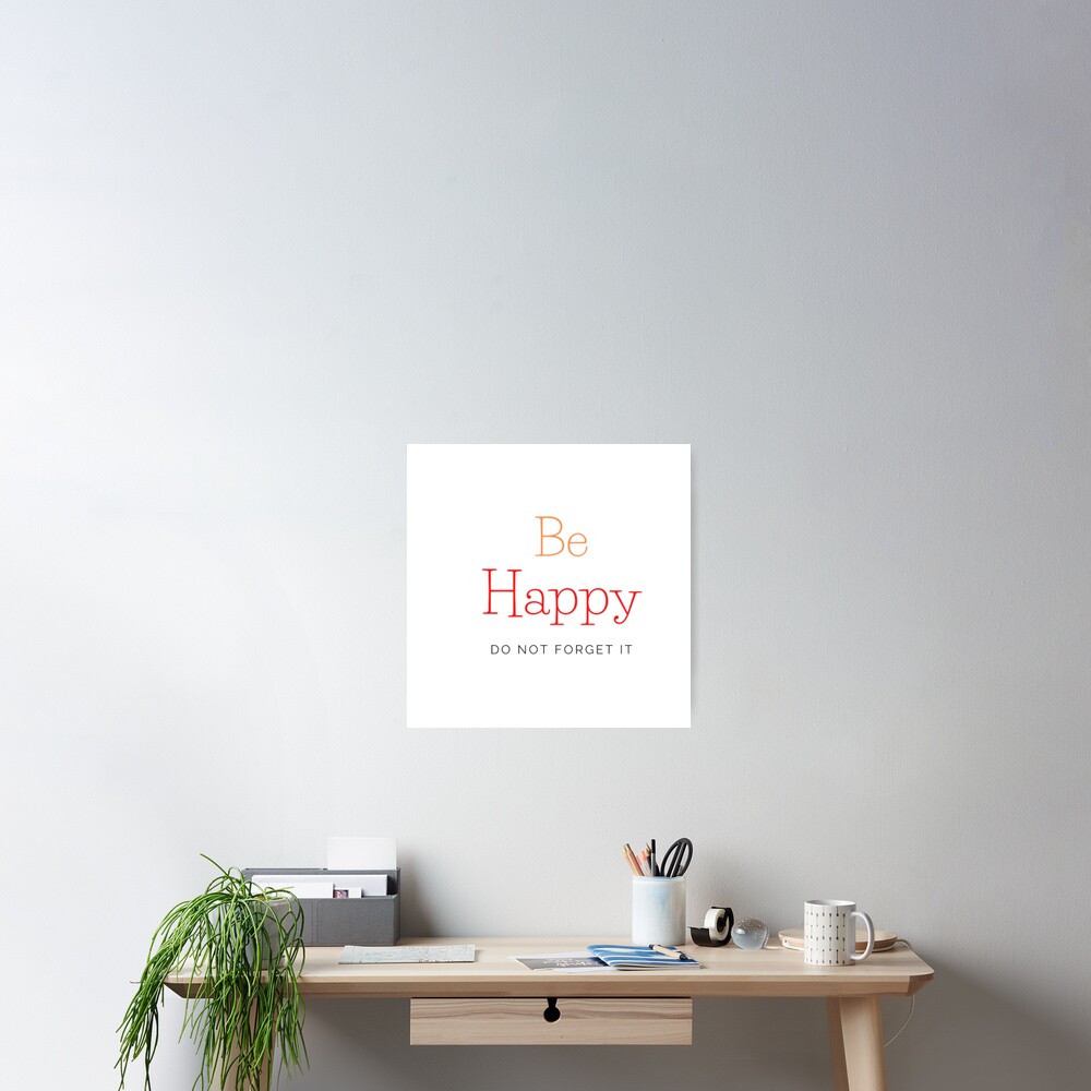 "Be Happy logo" Poster for Sale by Khalile7 | Redbubble