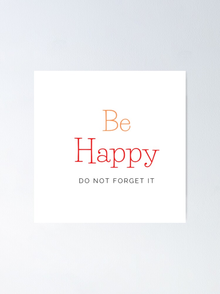 "Be Happy logo" Poster for Sale by Khalile7 | Redbubble