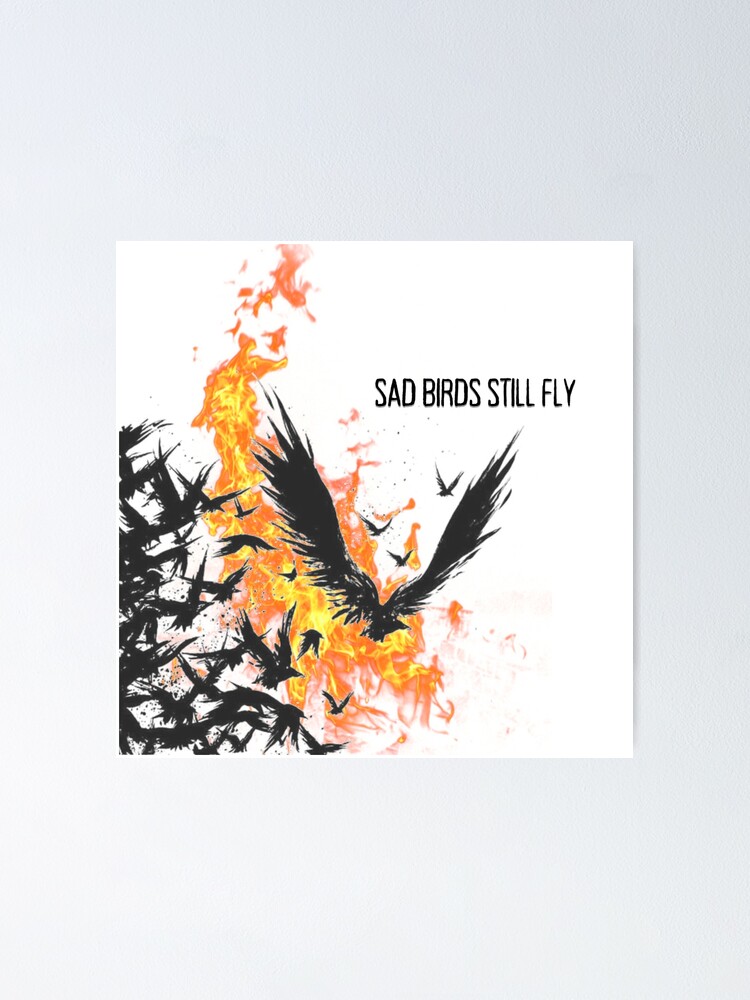 "Sad birds still fly." Poster for Sale by Utopiasense | Redbubble