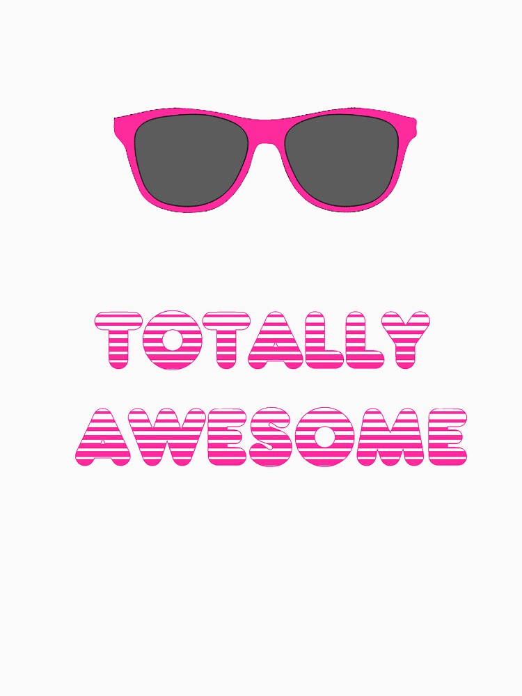 "Totally Awesome" T-shirt by mipeliba | Redbubble