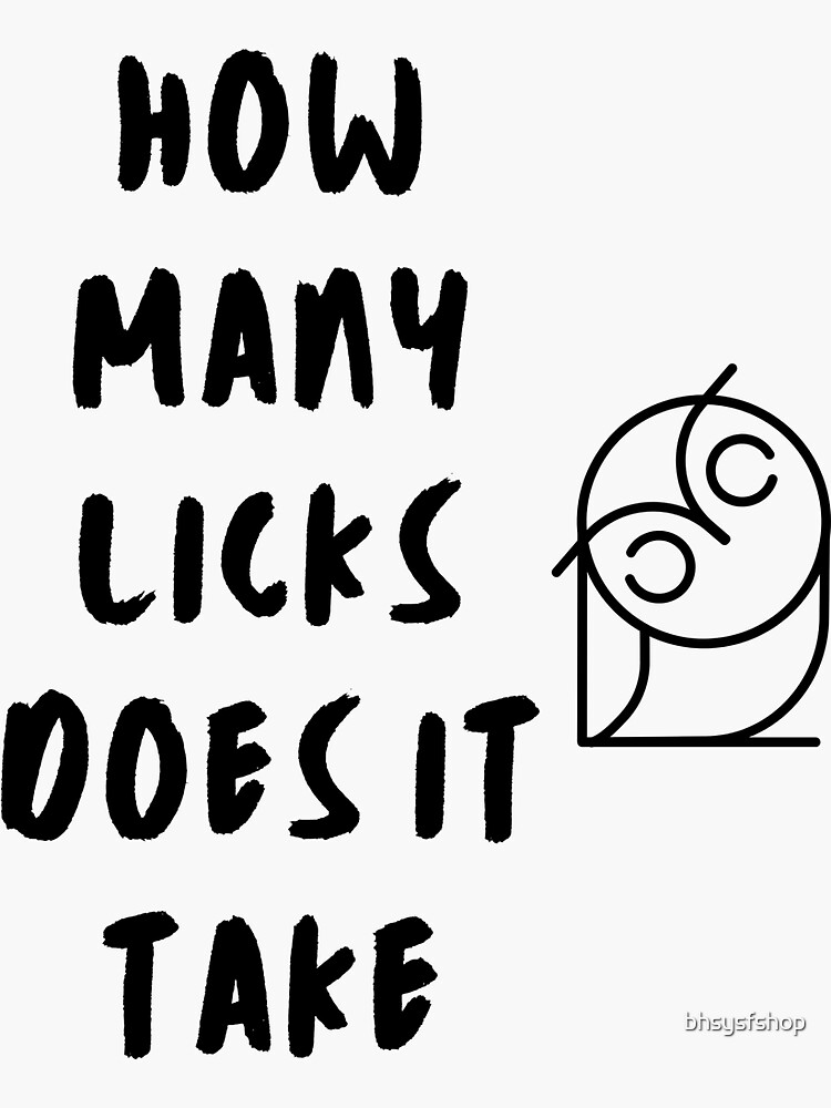 "How Many Licks Does It Take" Sticker for Sale by bhsysfshop | Redbubble