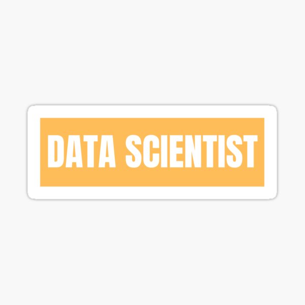 "data scientist" Sticker for Sale by TomorrowQuotes | Redbubble