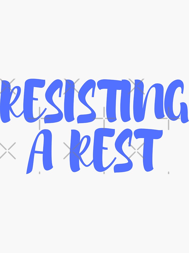"Resisting A Rest | Funny Sayings" Sticker for Sale by DLPemberton ...