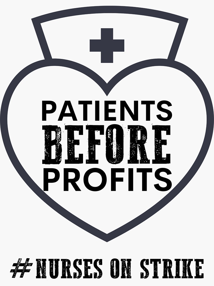 "PATIENTS OVER PROFITS Nurses ON STRIKE NURSE STRIKE 2022 LIGHT ...