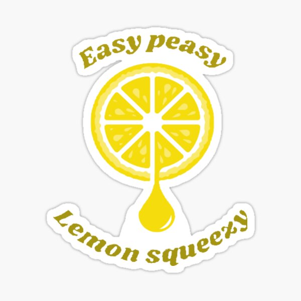 Easy Peasy Lemon Squeezy Digital Art Design Sticker For Sale By Gala