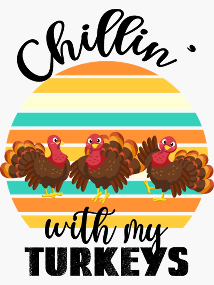 "Chillin With My Turkeys, Turkey Mode" Sticker for Sale by ...