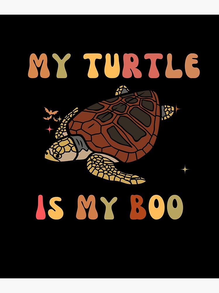 "My turtle is my Boo" Poster for Sale by evanyart | Redbubble