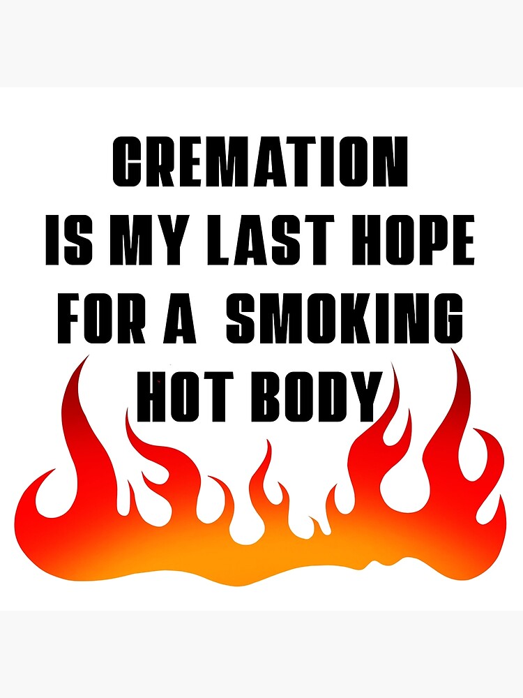 "Smokin Hot Bod Meme " Art Print for Sale by Queen-Rosaleen | Redbubble