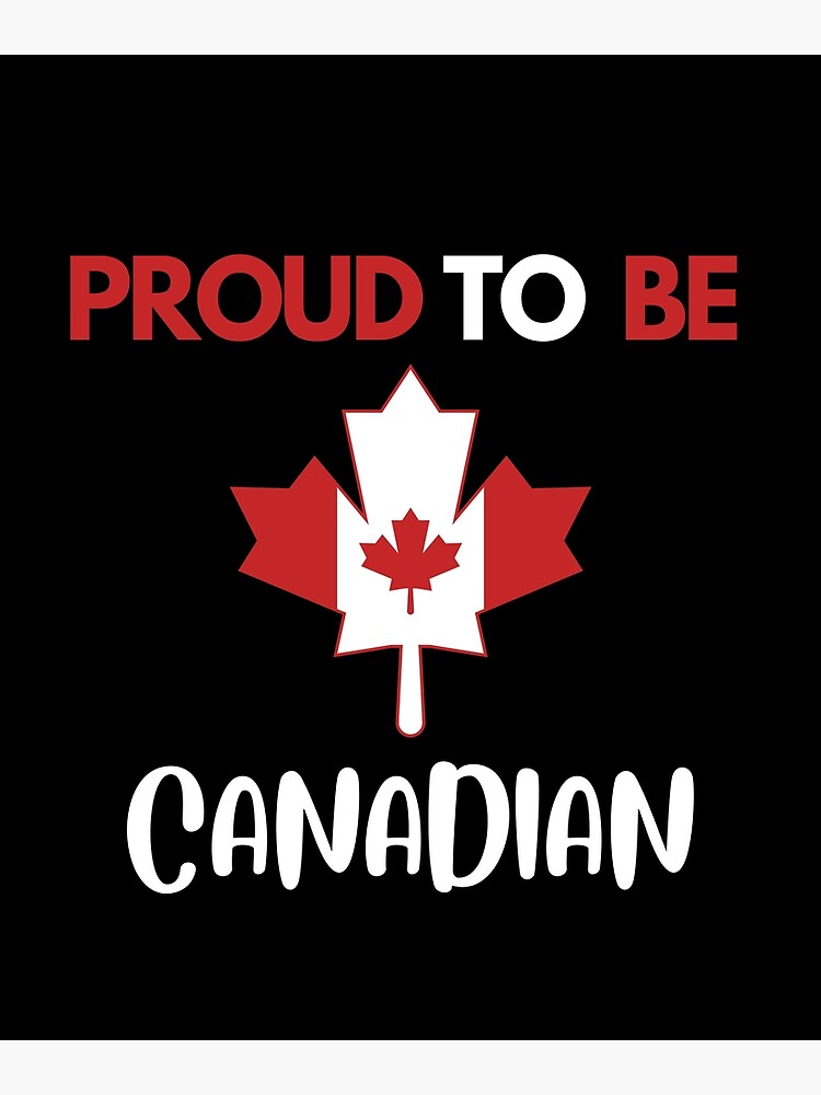 "Proud to be Canadian" Poster for Sale by evanyart | Redbubble