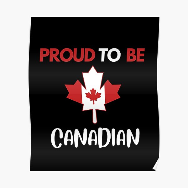 "Proud to be Canadian" Poster for Sale by evanyart | Redbubble
