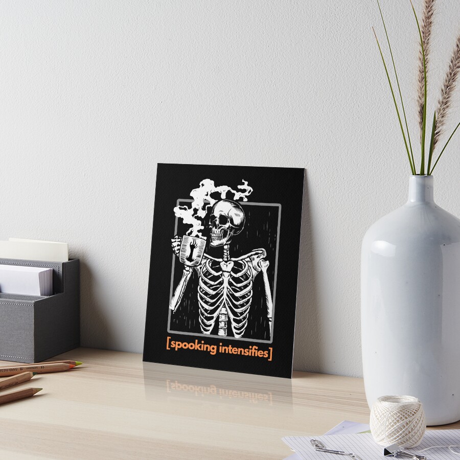 "Spooking Amplifies Coffee Spooky Skeleton Meme" Art Board Print for ...