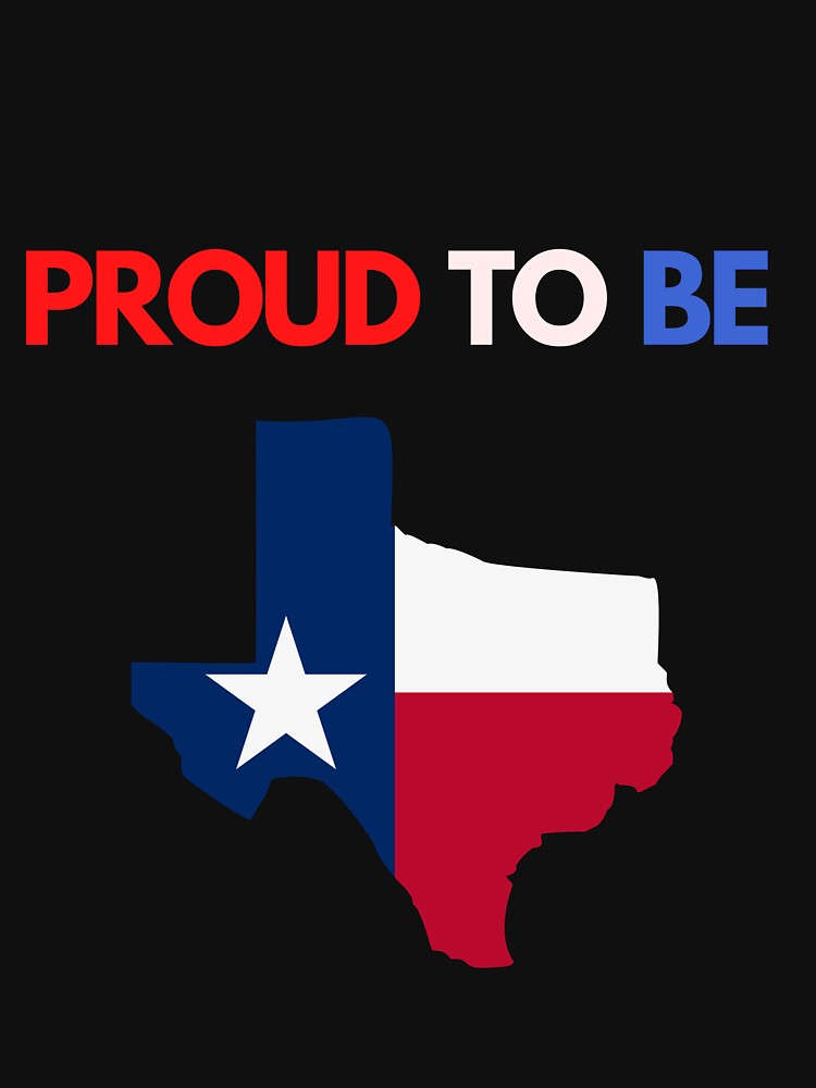 "Proud to be from Texas" T-shirt for Sale by evanyart | Redbubble ...