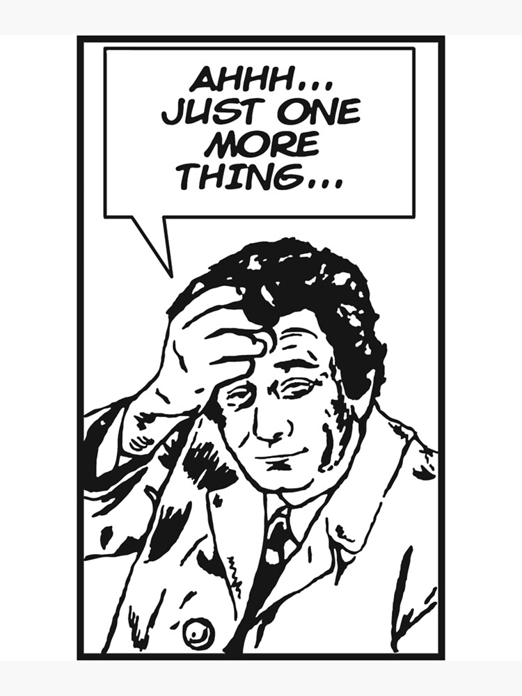 "Ah, Just One More Thing! " Greeting Card for Sale by Studio12b | Redbubble
