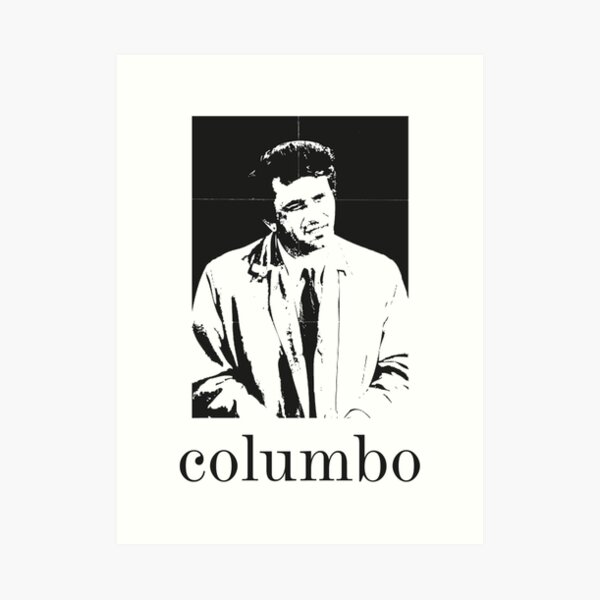 "Columbo Fitted Scoop - Copy" Art Print for Sale by Studio12b | Redbubble