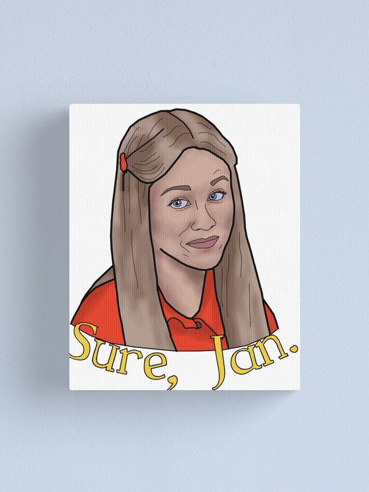 "Sure, Jan" Canvas Print for Sale by PortugalTheGirl | Redbubble