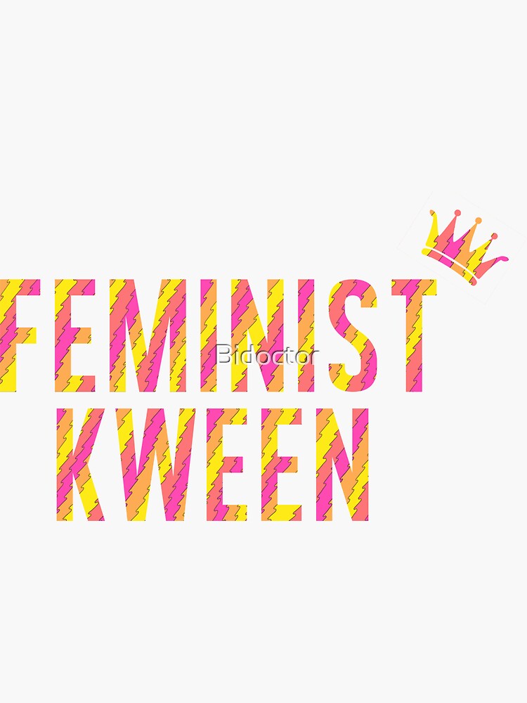 "Feminist Kween" Sticker by Bidoctor | Redbubble