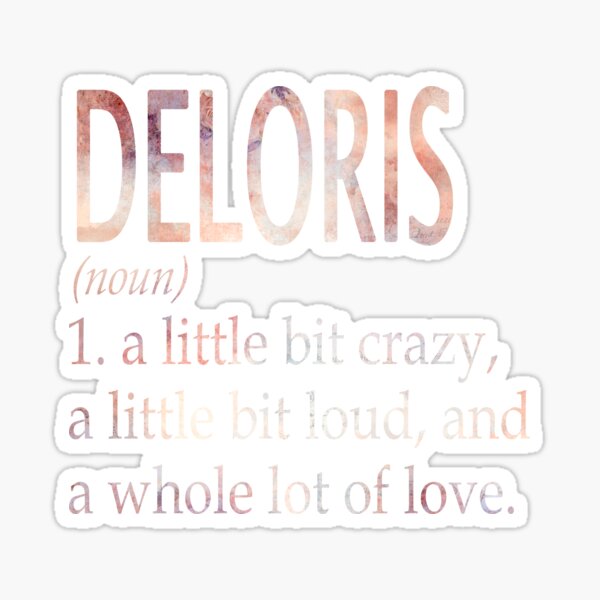 "Deloris Girl Name Definition" Sticker for Sale by BrookHBung | Redbubble