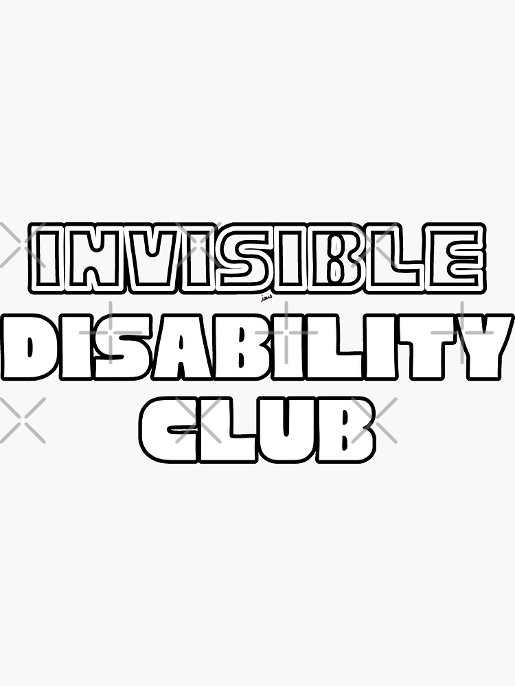 "invisible disability club" Sticker for Sale by MagpieMuddles | Redbubble