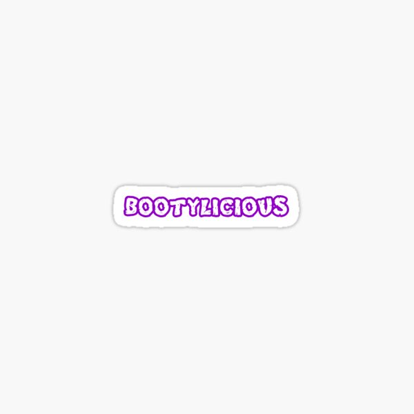 "Bootylicious!" Sticker by keh7 | Redbubble