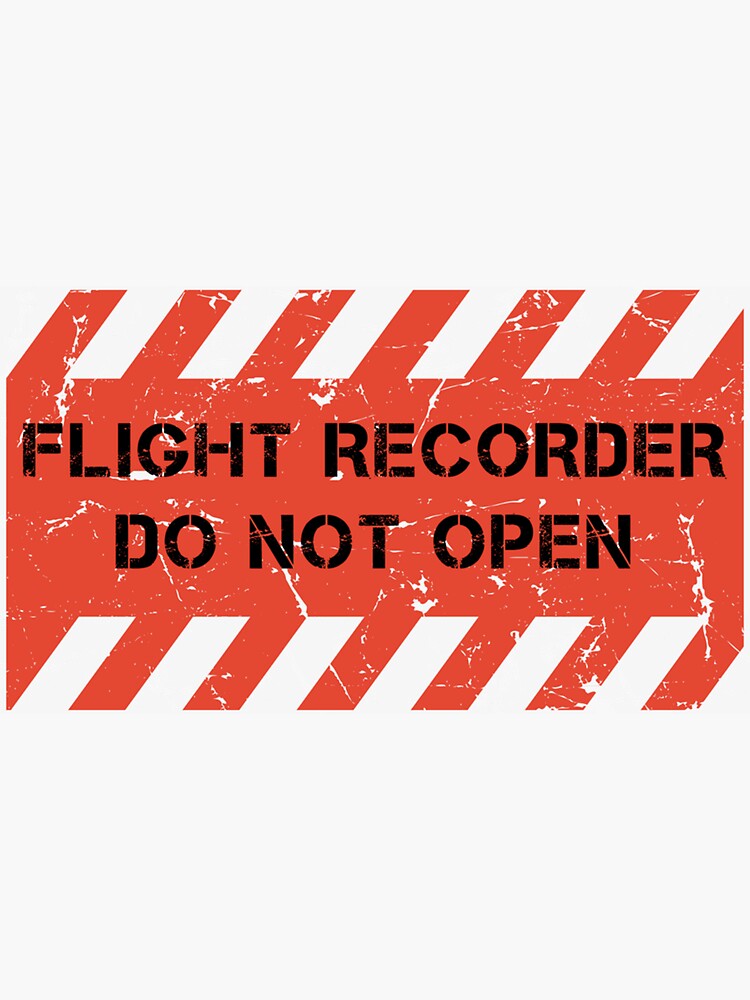 "Flight-Recorder-Do-Not-Open-Flight-Data-Recorder" Sticker for Sale by ...