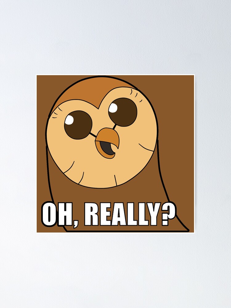 "oh, really? hooty - owl house " Poster for Sale by Hoomura | Redbubble