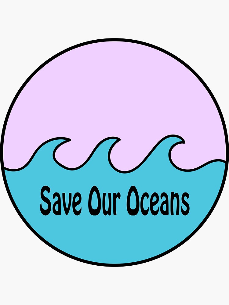 "Save Our Oceans" Sticker by sarademo | Redbubble