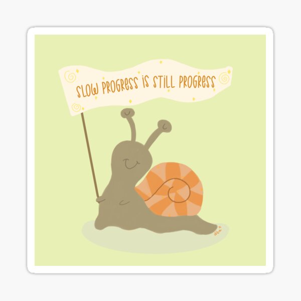 "Slow Progress is Still Progress Positive Affirmation Snail ...
