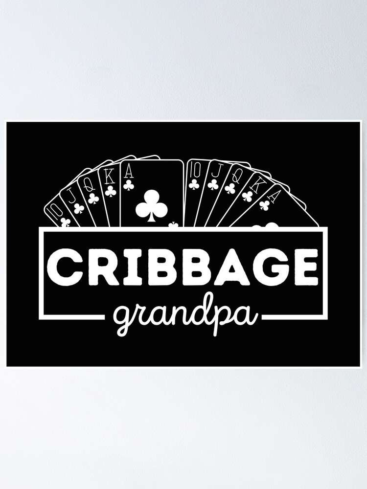 "Cribbage grandpa | Cribbage lovers | Funny cribbage" Poster for Sale by eRKaTees | Redbubble