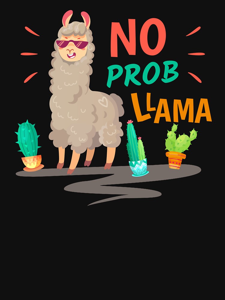 "A design featuring a llama and the slogan No Probllama" Essential T-Shirt by velisani | Redbubble