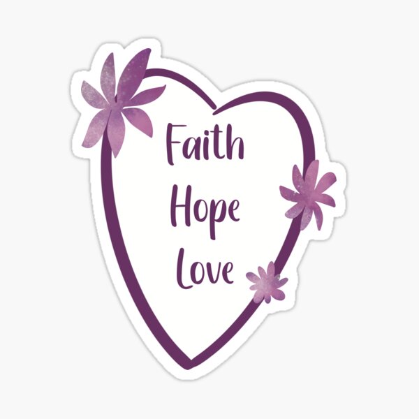 " Faith Love Hope quote watercolor flowers purple" Sticker for Sale by ...