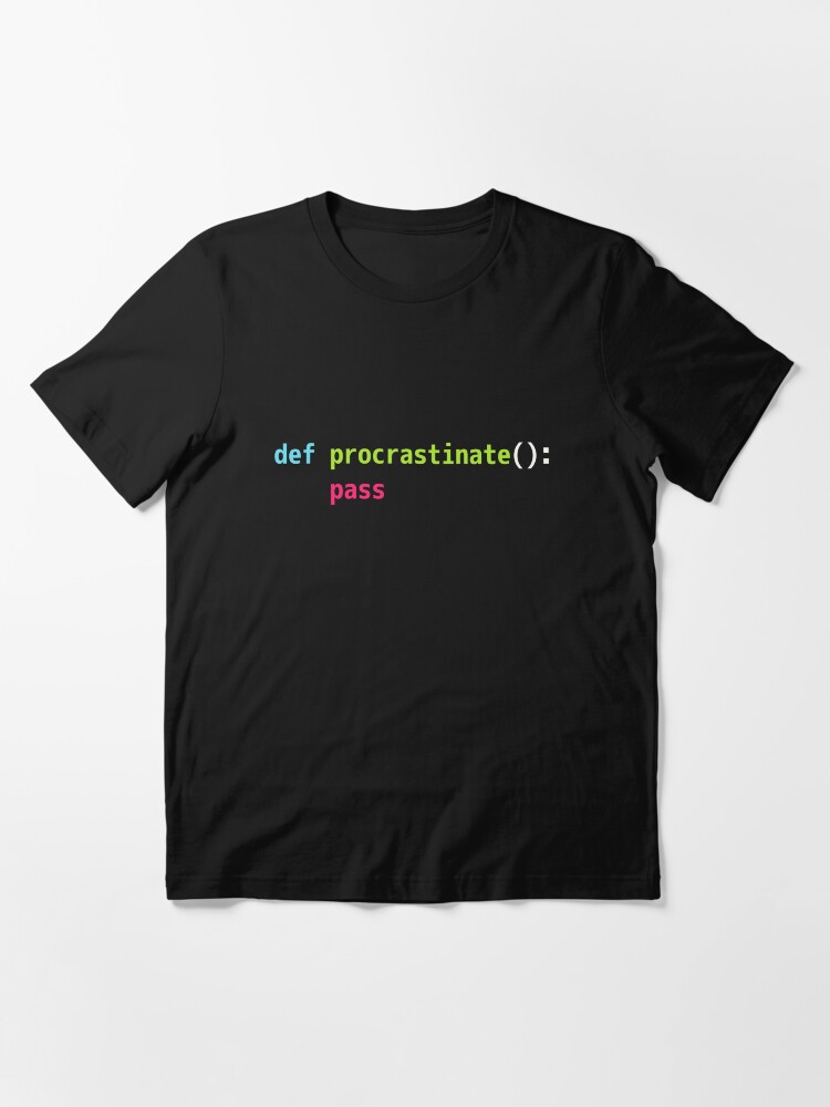 "Funny Python Code Pun Design - def procrastinate pass" T-shirt for Sale by geeksta | Redbubble ...