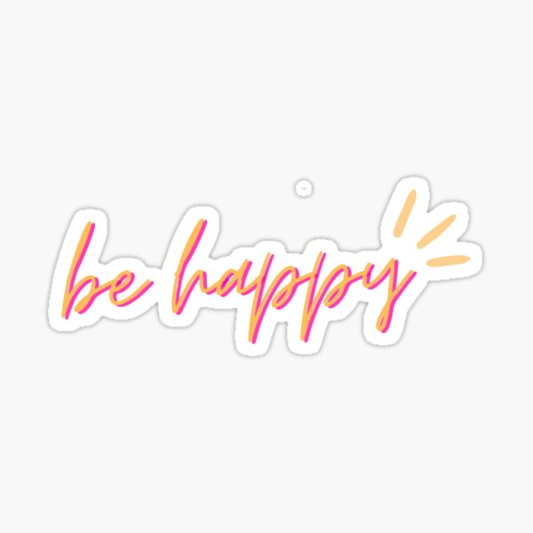"Be Happy - Neon Cursive Theme" Sticker for Sale by TomatoDesignCo ...