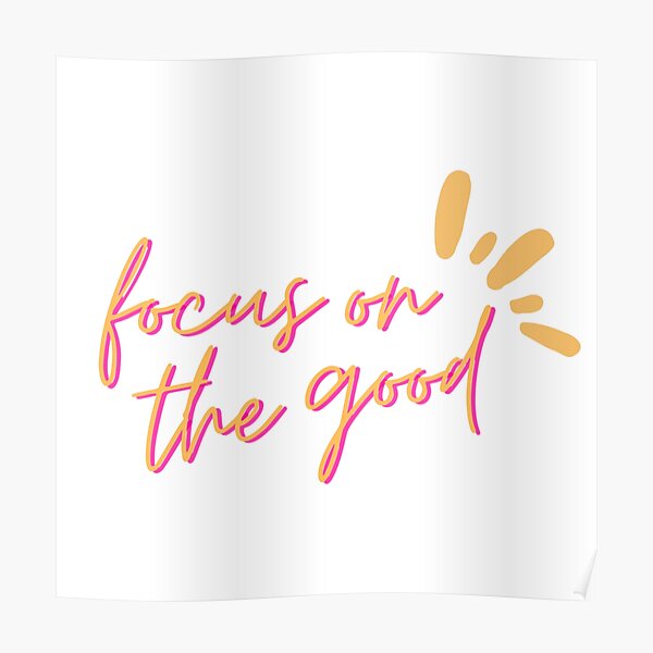 "Focus On The Good - Neon Cursive Theme" Poster for Sale by ...