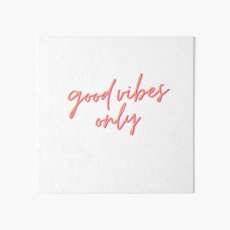"Good Vibes Only - Neon Cursive Theme" Art Board Print for Sale by ...