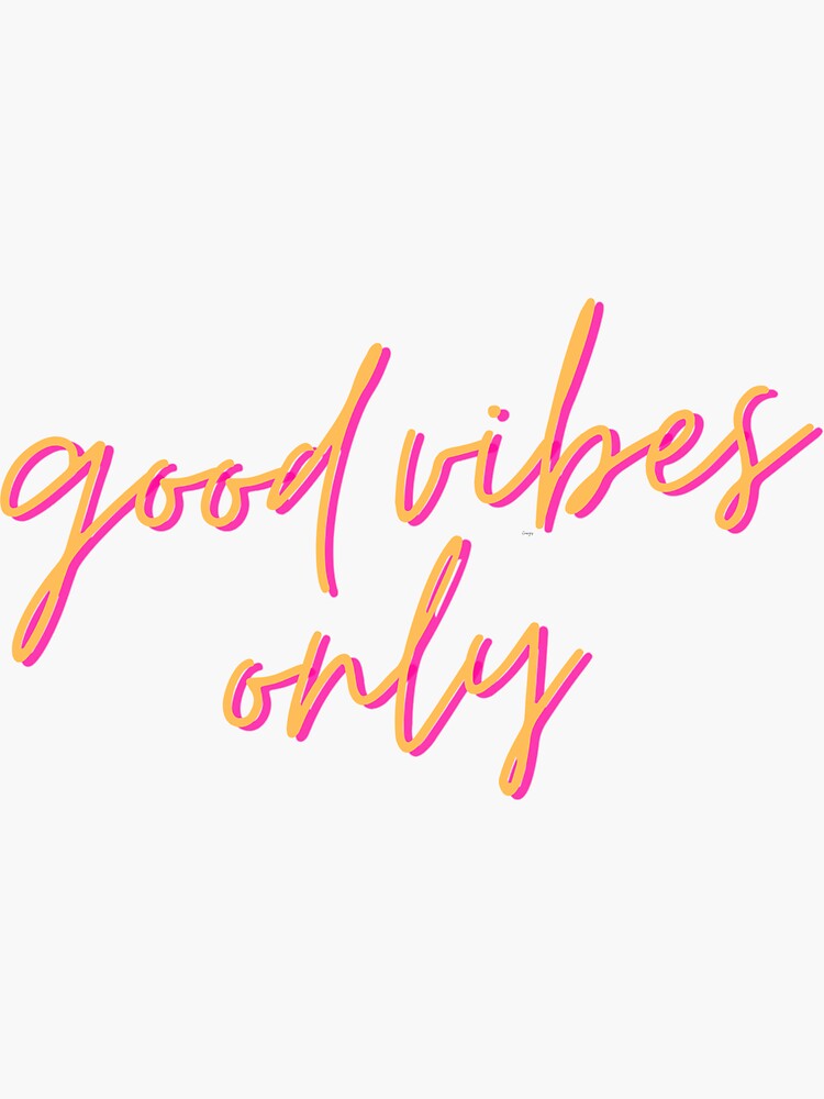 "Good Vibes Only - Neon Cursive Theme" Sticker for Sale by ...