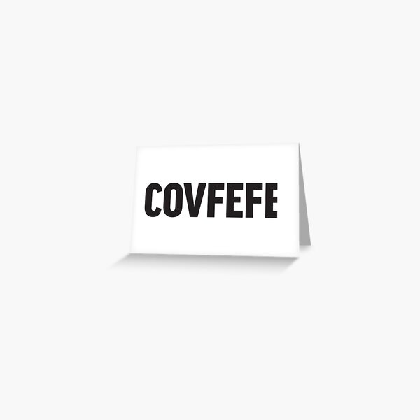 Covfefe Greeting Cards | Redbubble