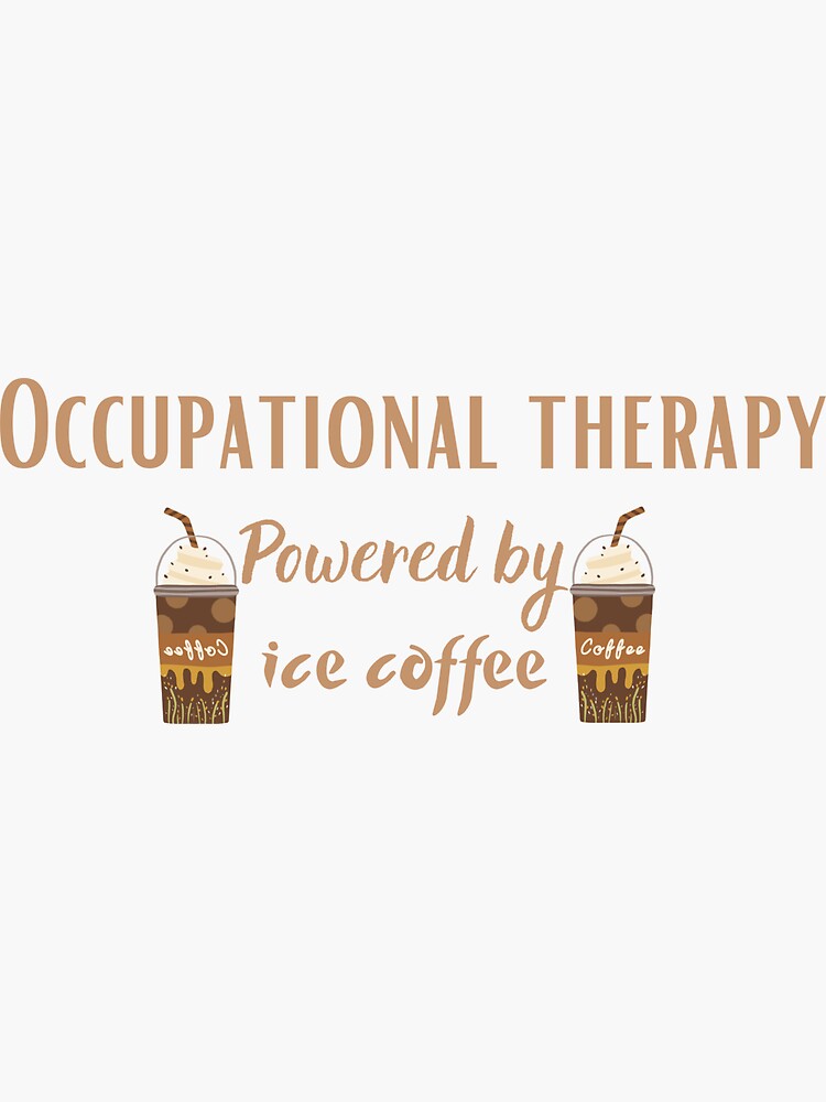 "OTD Powered by Iced Coffee, Occupational Therapy Powered by Iced ...