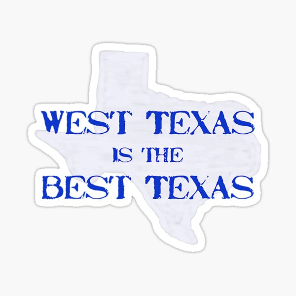 "West Texas West Texas is the Best Texas" Sticker for Sale by ...