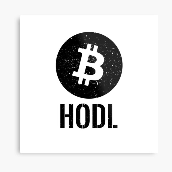 Hodl Metal Prints | Redbubble